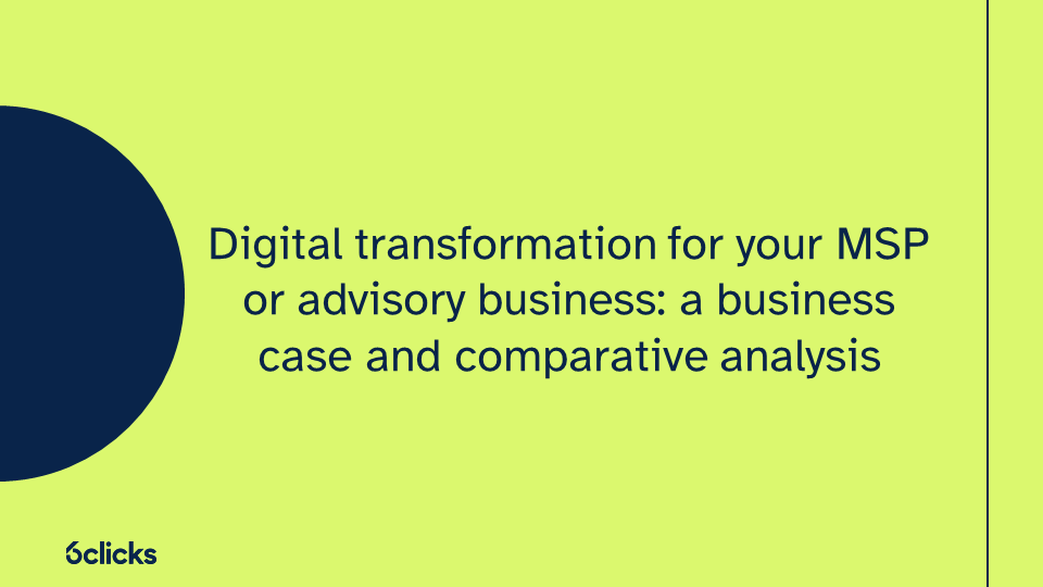 Digital transformation for MSPs & advisors: A business case analysis
